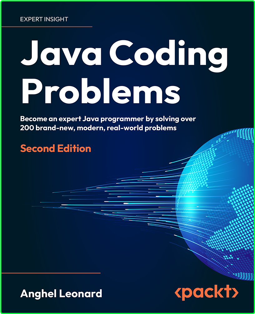 Java Coding Problems Become An Expert Java Programmer By Solving Over 200 Brand New Modern