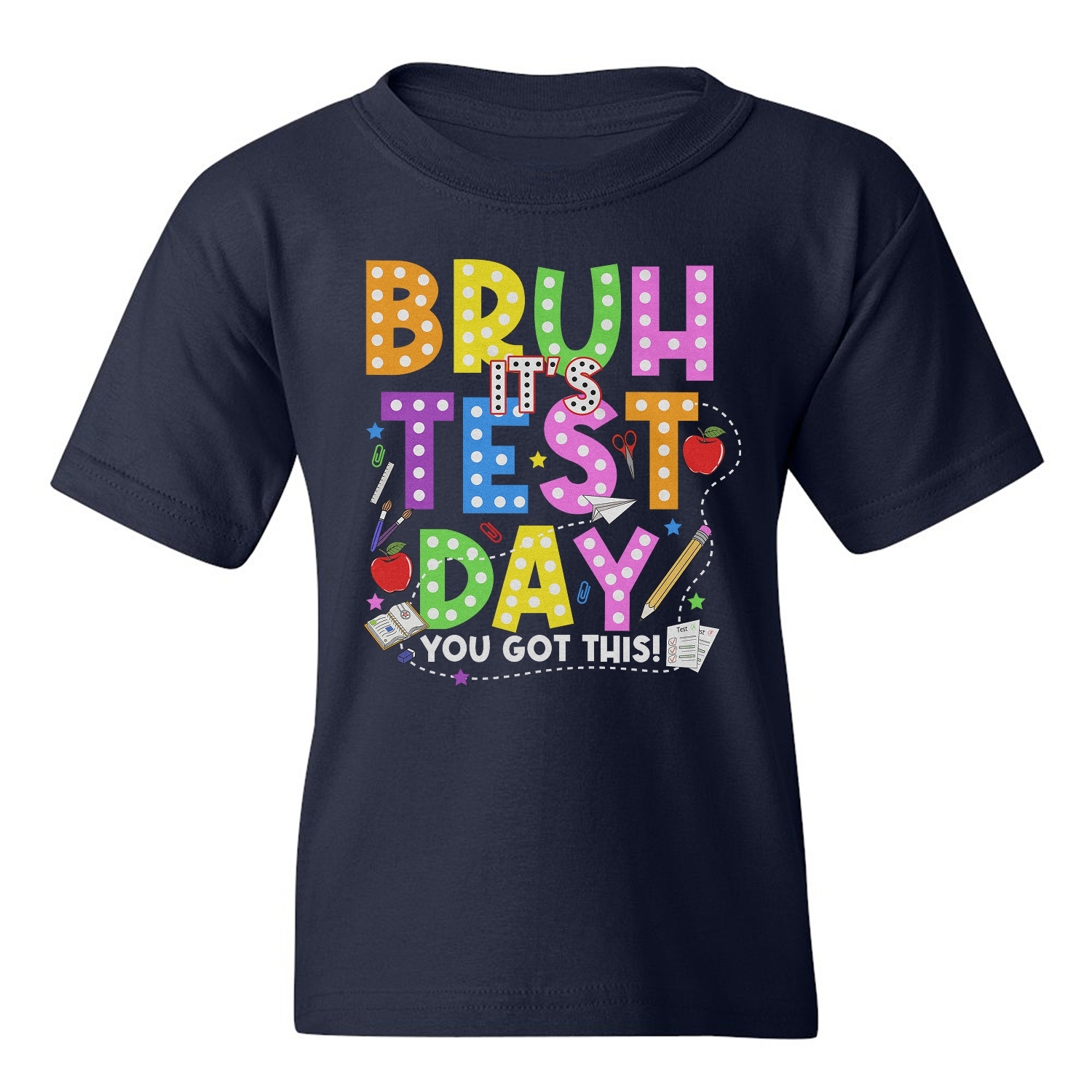 Bruh Its Test Day You Got This Teacher Motivational Youth Unisex T ...