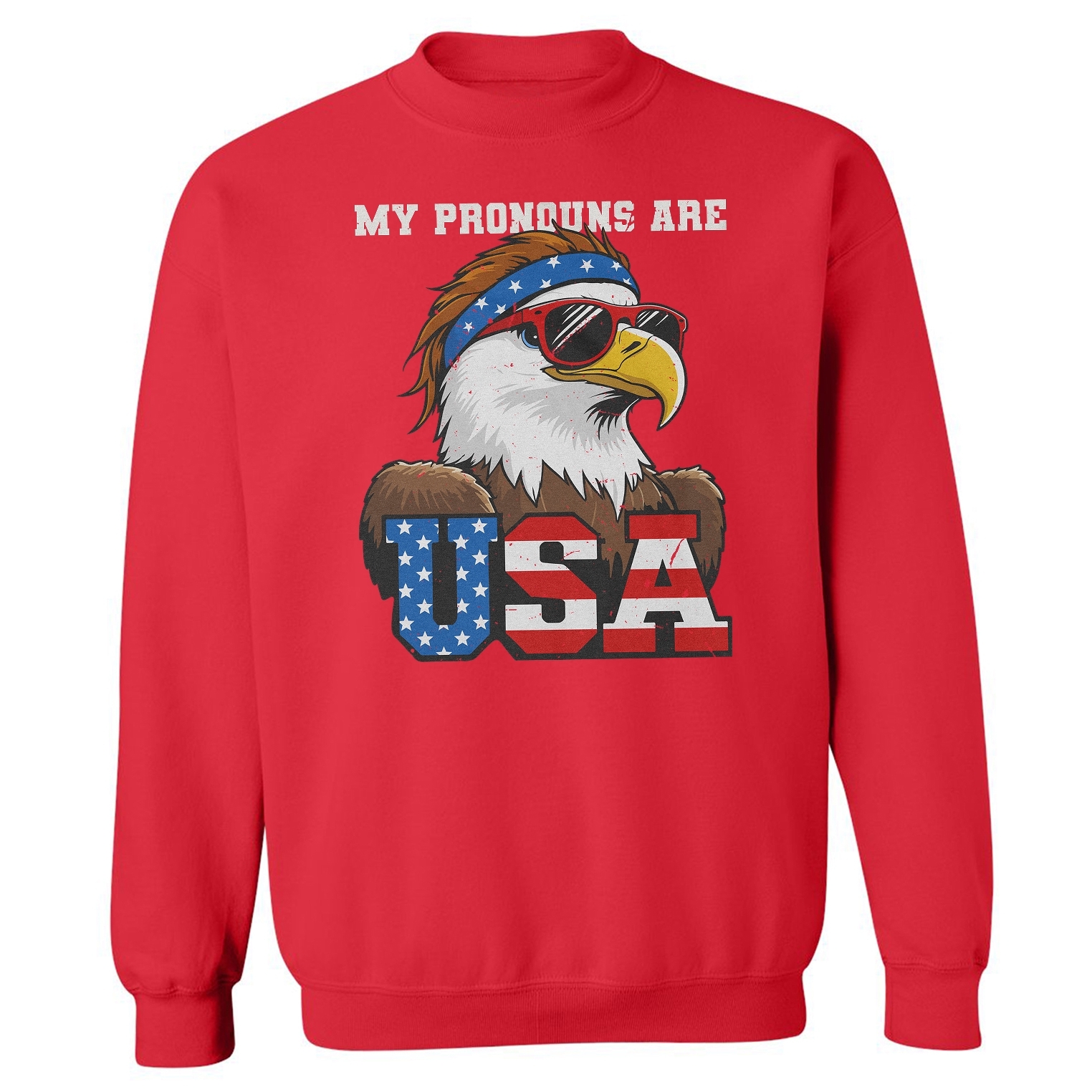 My Pronouns Are Usa - 4th of July Eagle Patriotic Unisex Crewneck ...