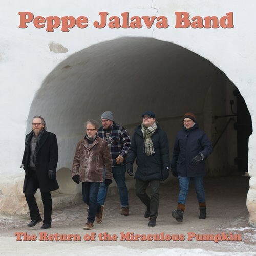 Peppe Jalava Band - The Return of the Miraculous Pumpkin (2026) FLAC ...