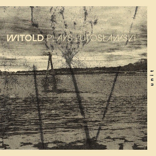Witold - WITOLD plays Lutosławski (2025) FLAC + Hi-Res