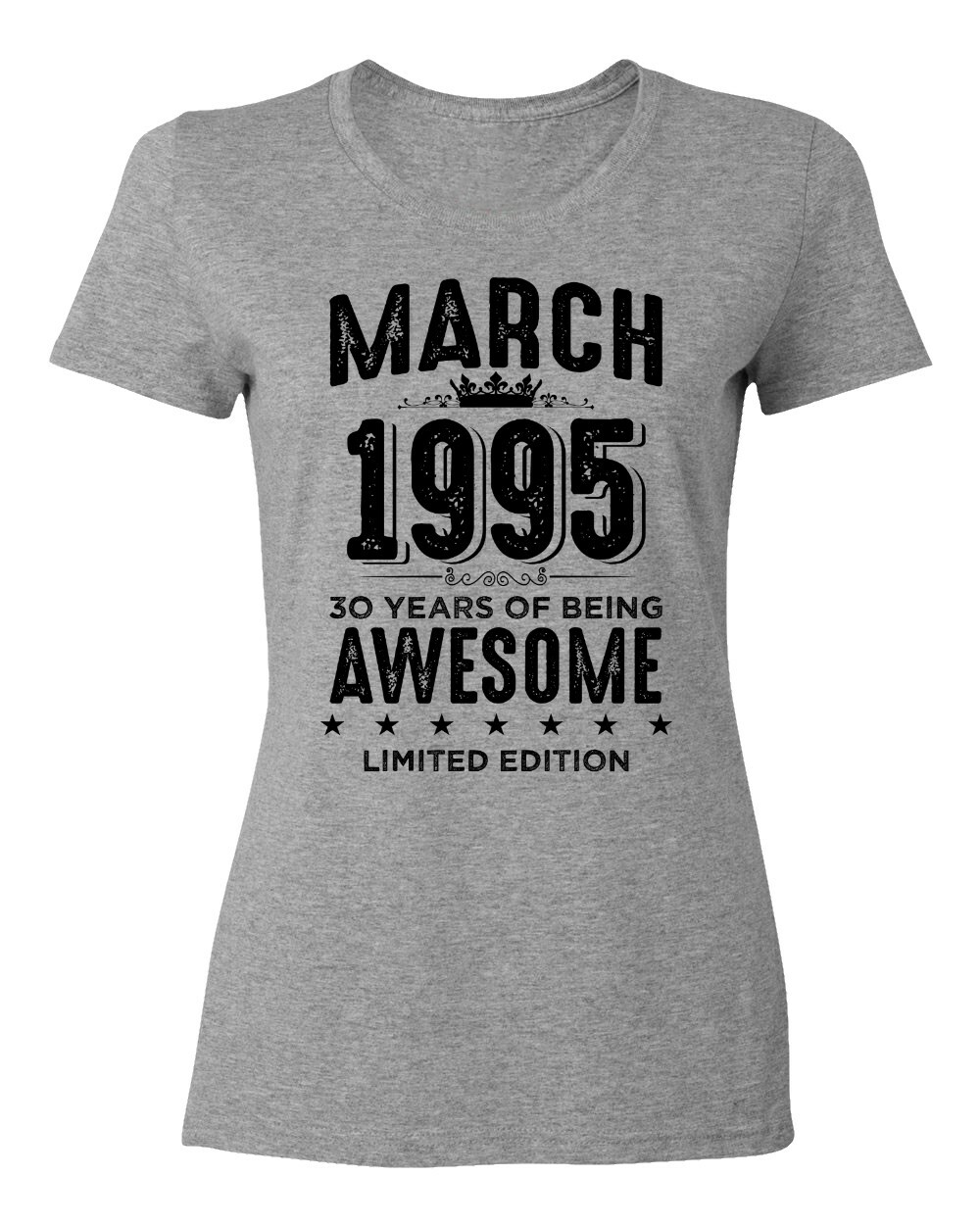 March 1995 Birthday - 30 Years of Being Awesome Ladies' Crewneck T ...