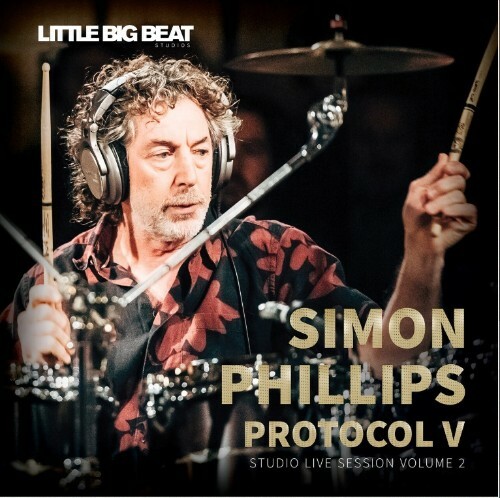 Simon Phillips, Ernest Tibbs, Otmaro Ruiz, Jacob Scesney, Alex Sill - Protocol V: Studio Live ...