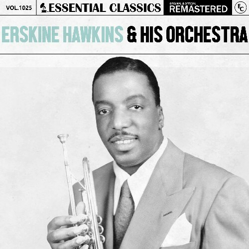 Erskine Hawkins & His Orchestra - Essential Classics, Vol. 1025 ...