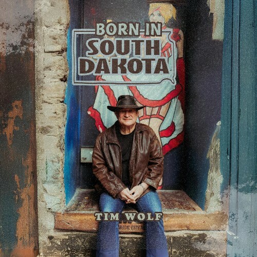 Tim Wolf - Born In South Dakota (2025) FLAC + Hi-Res