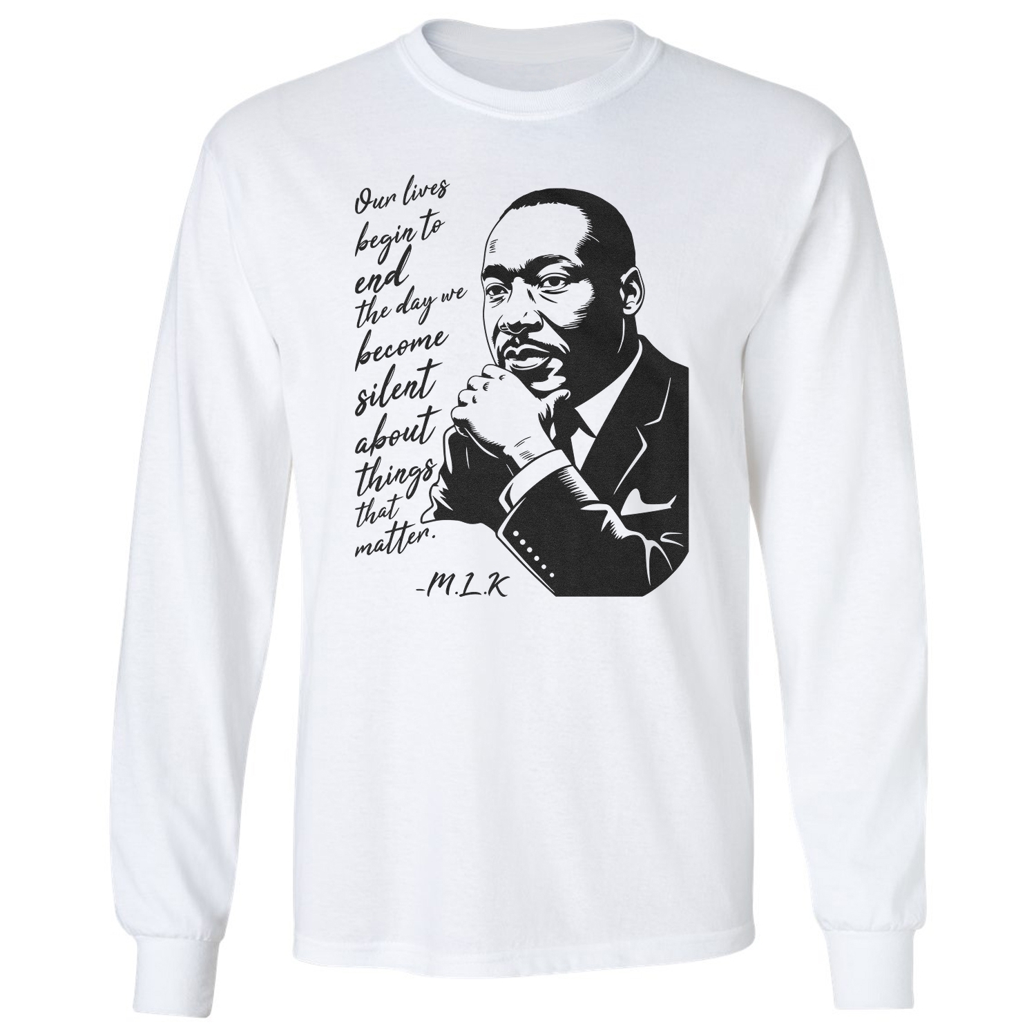 Silent About Things - Martin Luther King Jr. MLK Day Long Sleeve T ...