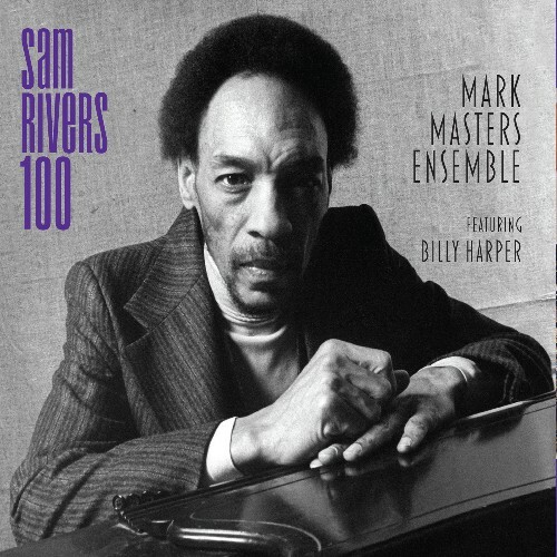 Mark Masters Ensemble feat. Billy Harper - Sam Rivers 100 (2025) FLAC ...