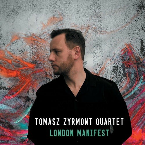 Tomasz Zyrmont Quartet - London Manifest (2026) FLAC + Hi-Res