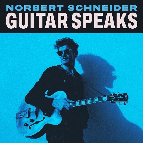 Norbert Schneider - Guitar Speaks (2025) FLAC + Hi-Res