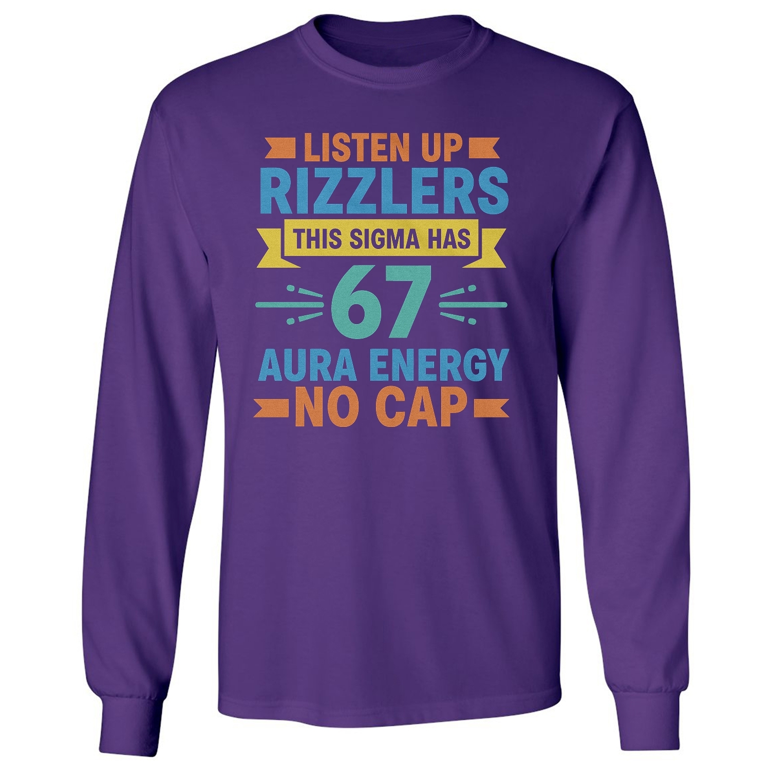 Six Seven 6 7 Meme - Rizzlers Sigma 67 Aura Energy Long Sleeve T-Shirt ...
