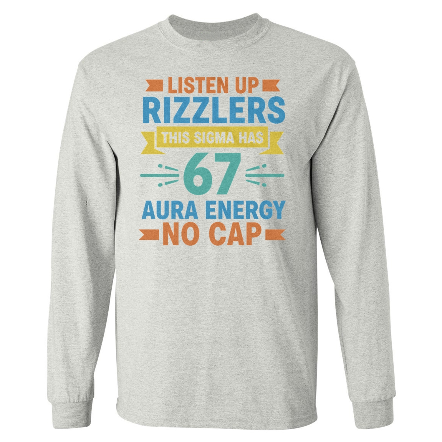 Six Seven 6 7 Meme - Rizzlers Sigma 67 Aura Energy Long Sleeve T-Shirt ...