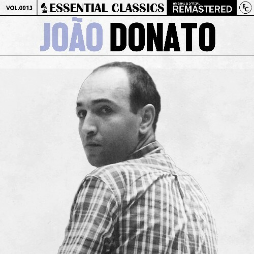 João Donato - Essential Classics, Vol. 913: João Donato (2025) FLAC ...