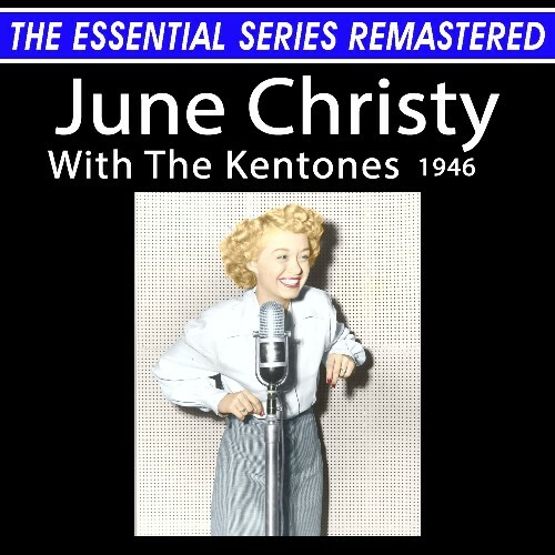 June Christy - The Essential Series Remastered: June Christy With The ...