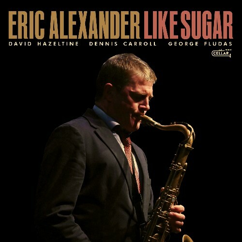 Eric Alexander - Like Sugar (2025) FLAC + Hi-Res