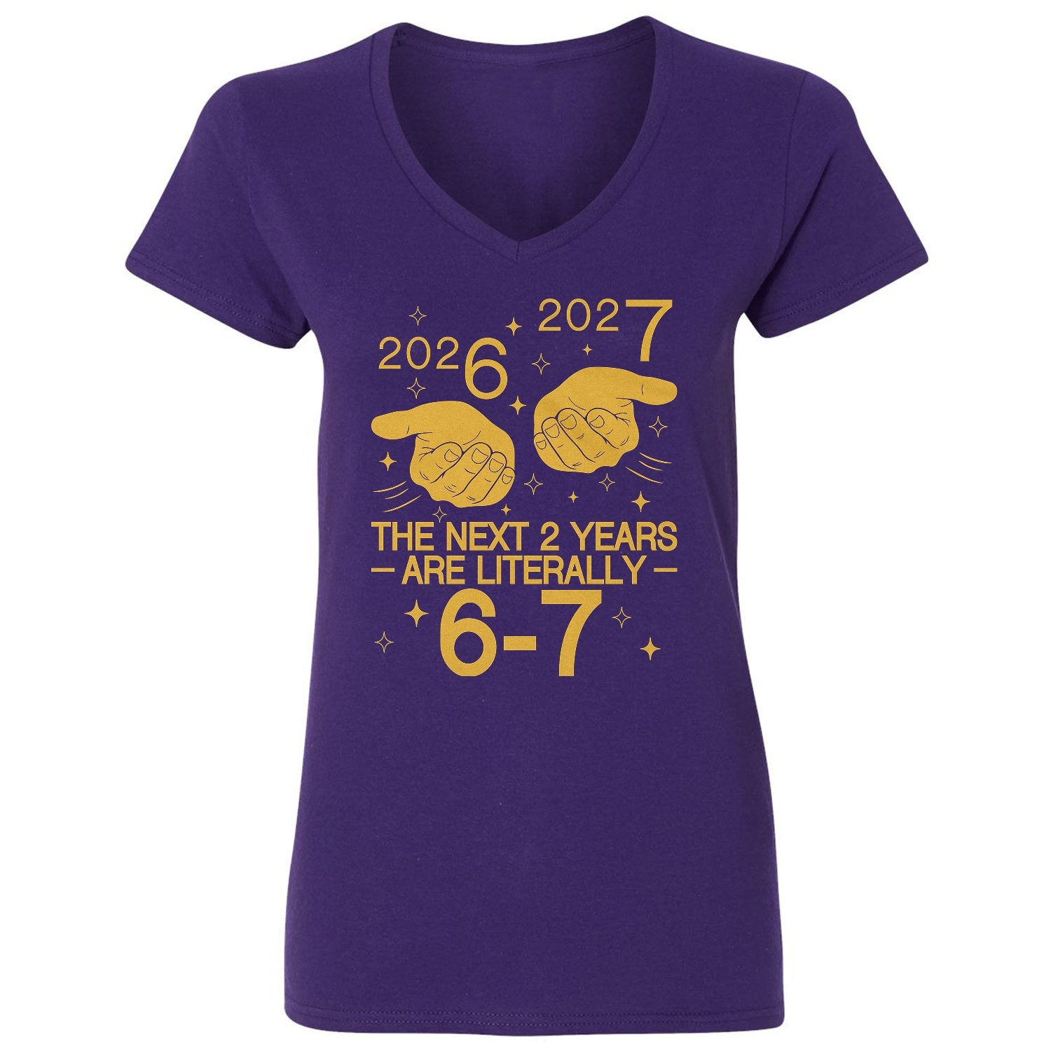 Next 2 Years Are Literally 6-7 - 2026 2027 Hands Meme Ladies' V-Neck ...