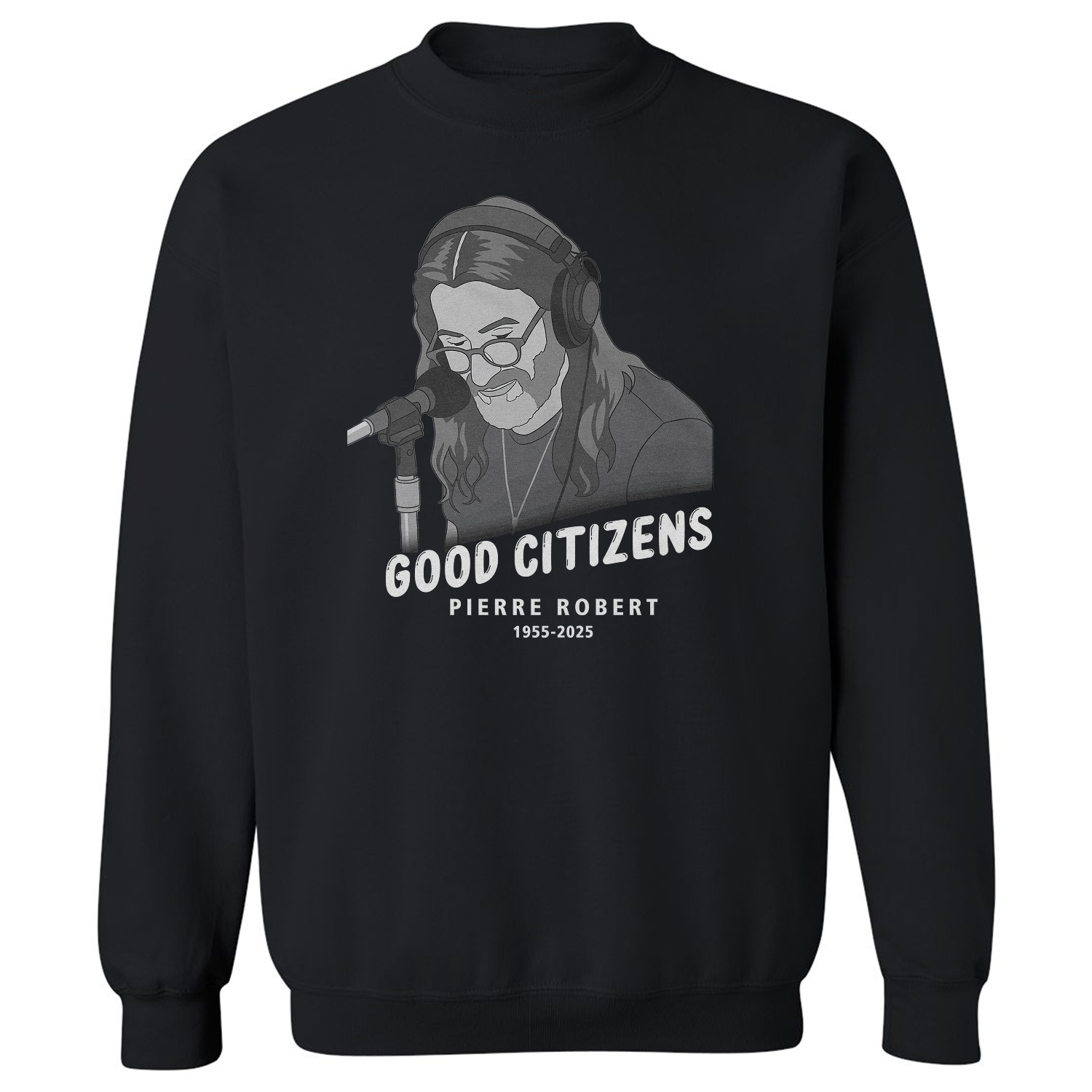 Pierre Robert Good Citizens Memorial - RIP Tribute Unisex Crewneck ...