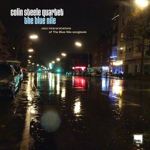 Colin Steele Quartet - The Blue Nile – Jazz Interpretations Of The Blue ...