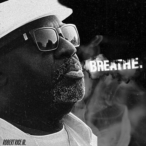 Robert Rice Jr. - Breathe (2025) FLAC + Hi-Res