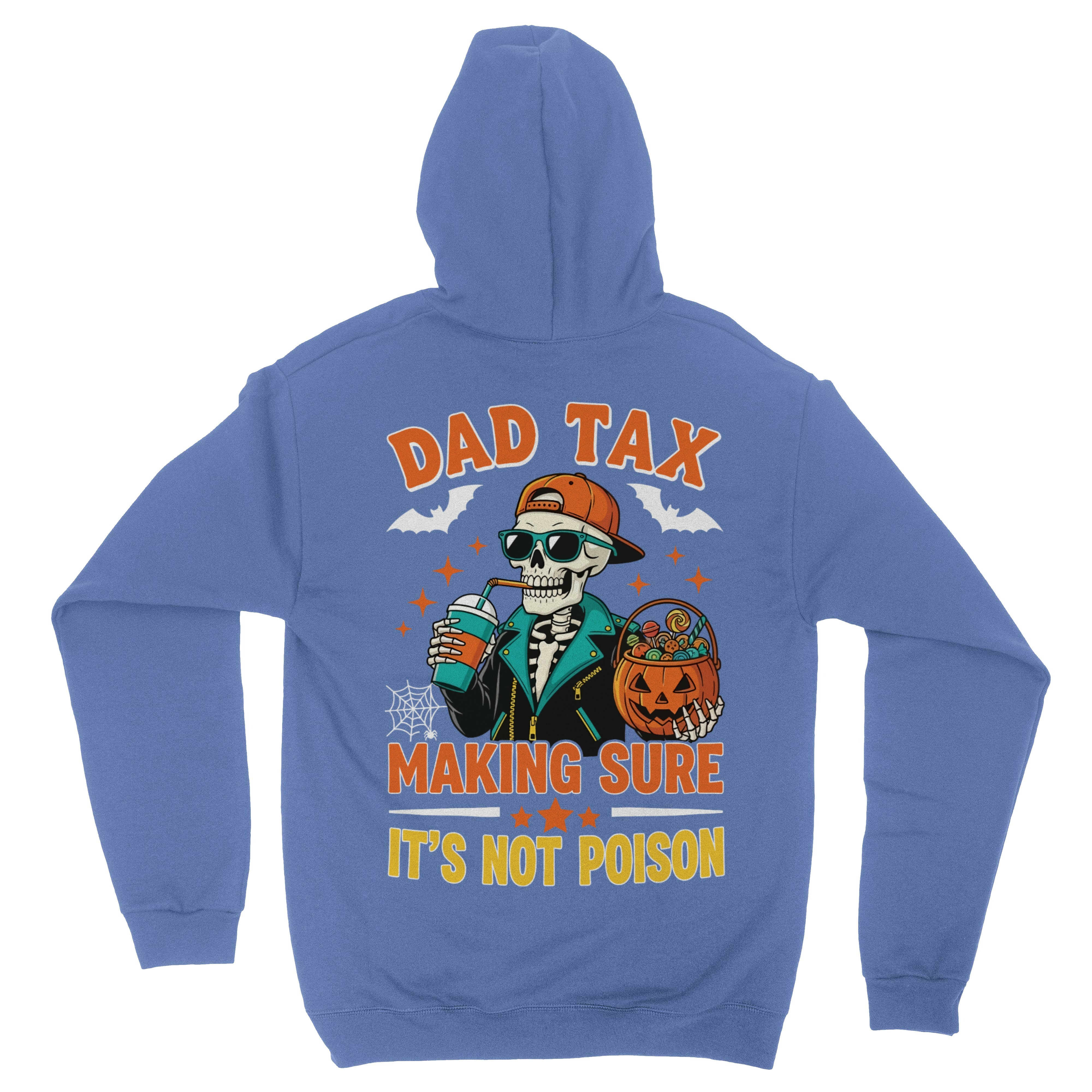 Making Sure Its Not Poison - Dad Tax Funny Halloween Unisex Hooded ...