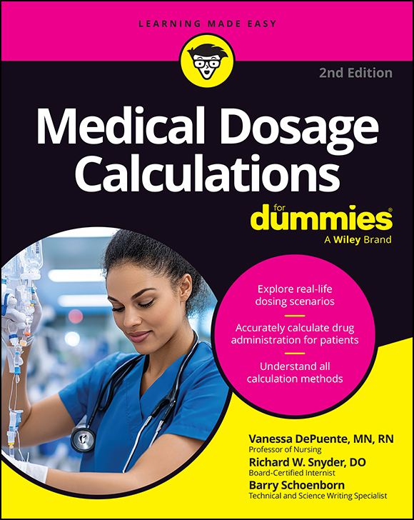 Medical Dosage Calculations For Dummies 2nd Edition (Vanessa DePuente ...
