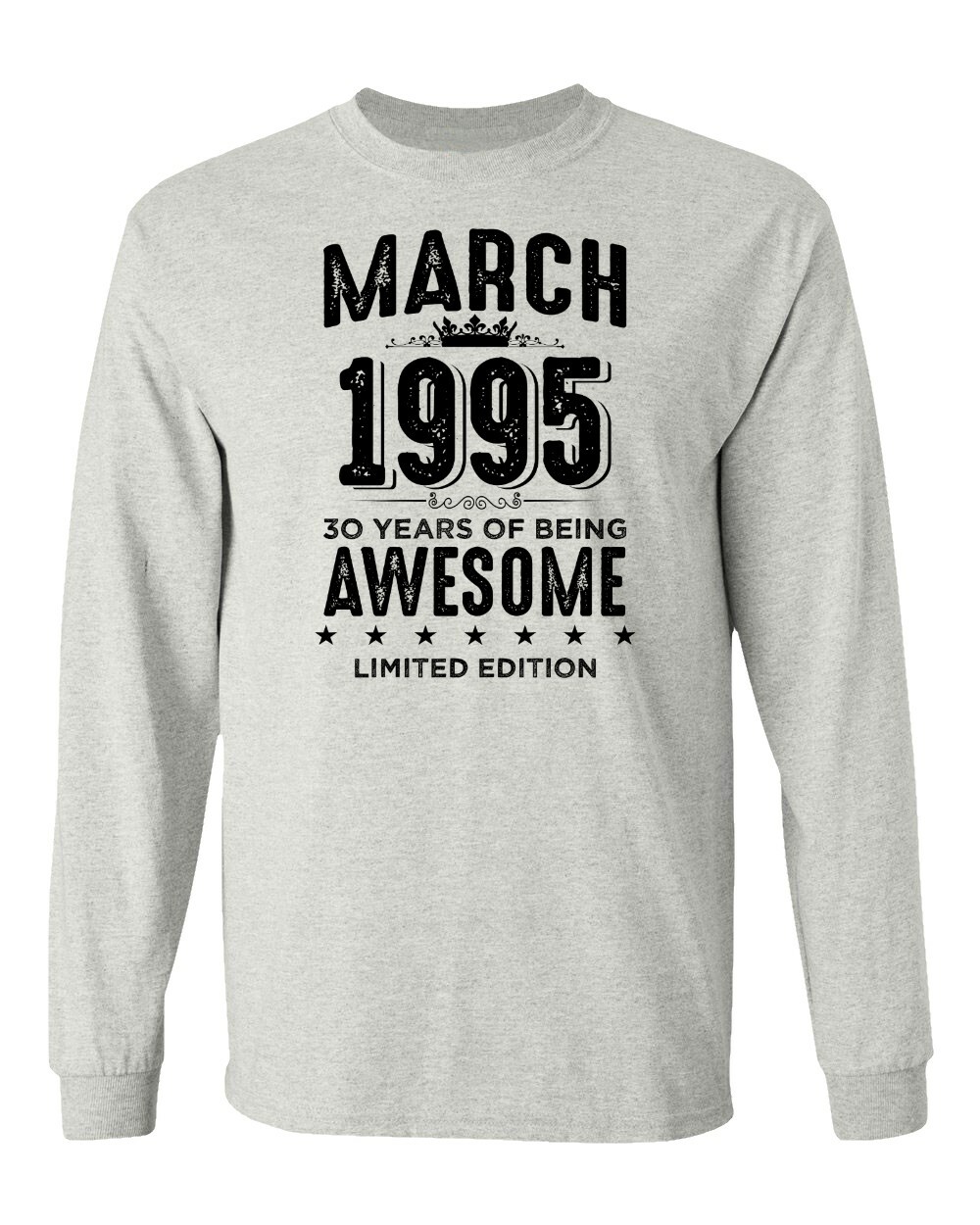 March 1995 Birthday - 30 Years of Being Awesome Long Sleeve Tshirt | eBay