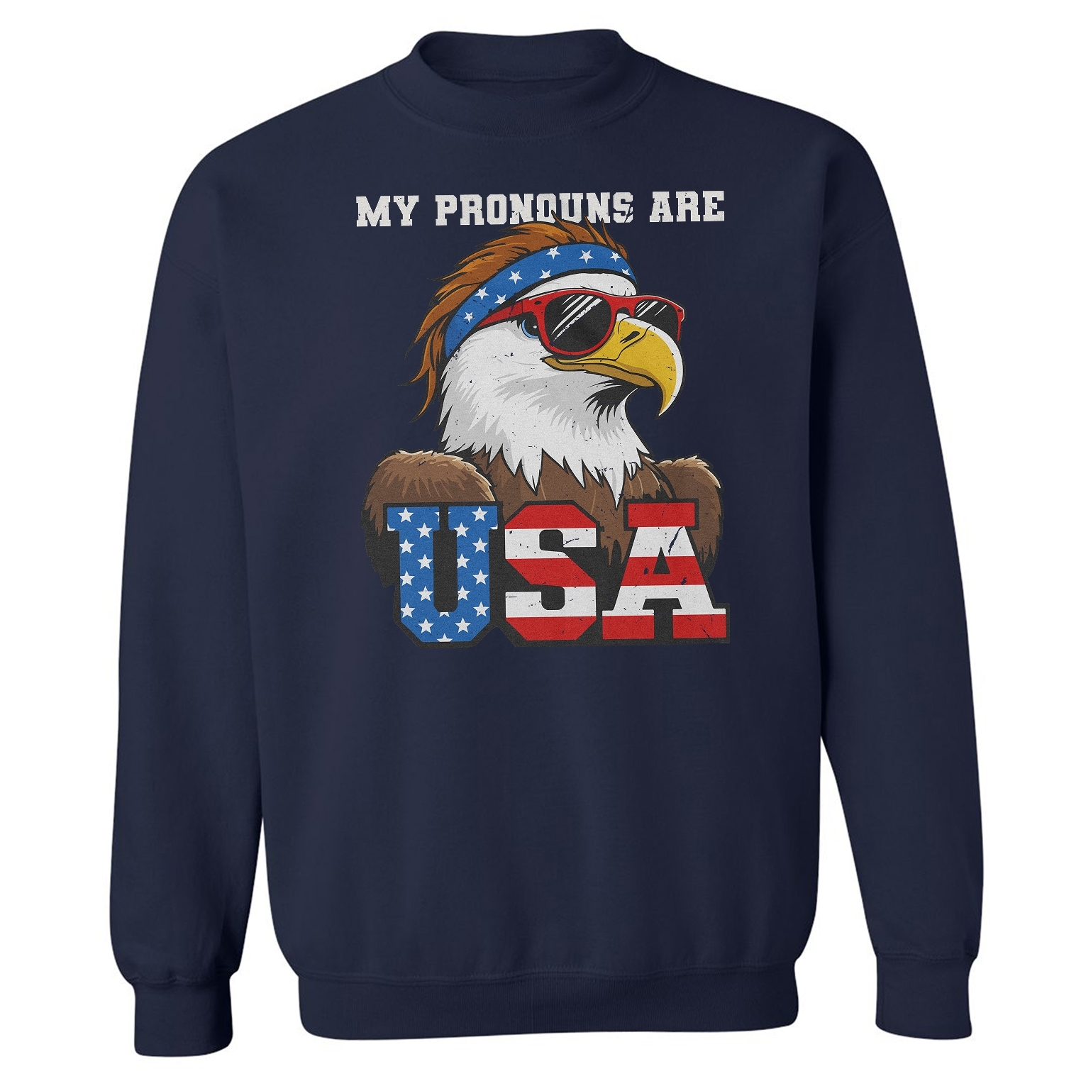 My Pronouns Are Usa - 4th of July Eagle Patriotic Unisex Crewneck ...