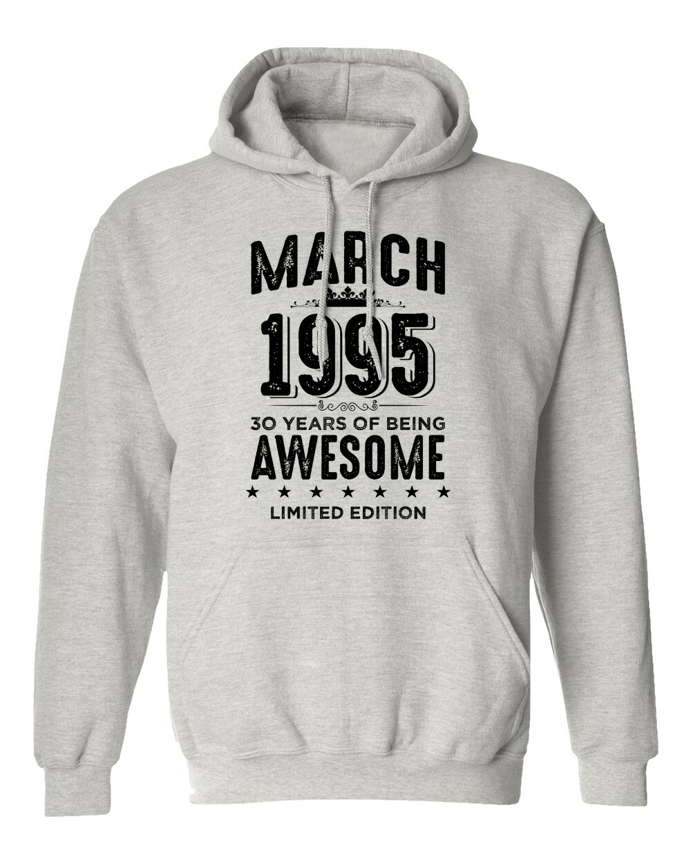 March 1995 Birthday - 30 Years of Being Awesome Unisex Hooded ...