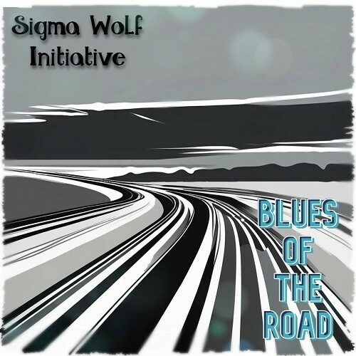 Sigma Wolf Initiative - Blues of the Road (2025) FLAC + Hi-Res
