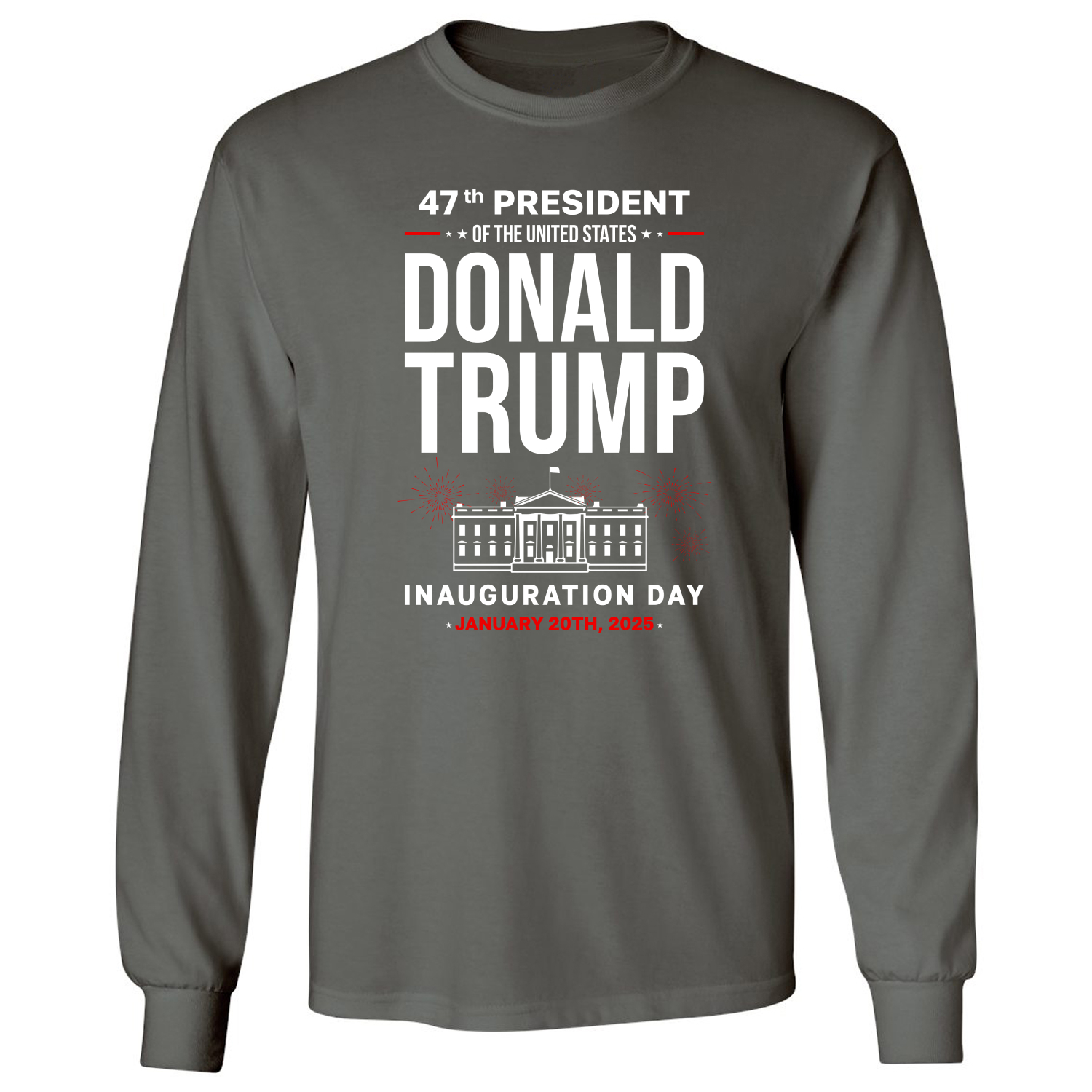 Trump Inauguration Day 47th President of USA 01.20.25 Long Sleeve ...