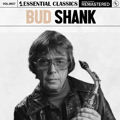 Bud Shank - Essential Classics, Vol. 857: Bud Shank (2025) FLAC + Hi-Res