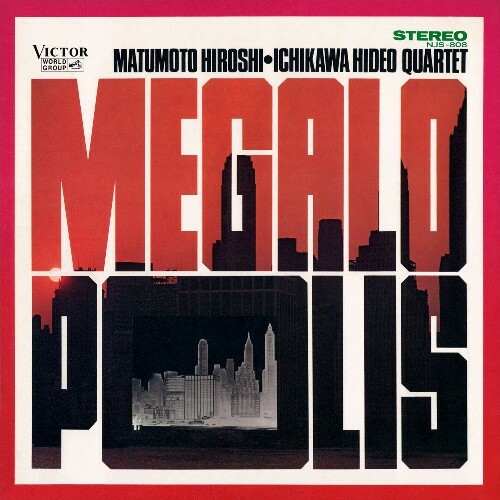 Hiroshi Matsumoto & Hideo Ichikawa Quartet - Megalopolis (2025) FLAC ...